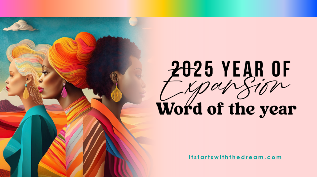 2025 Year of expansion - It starts with the dream